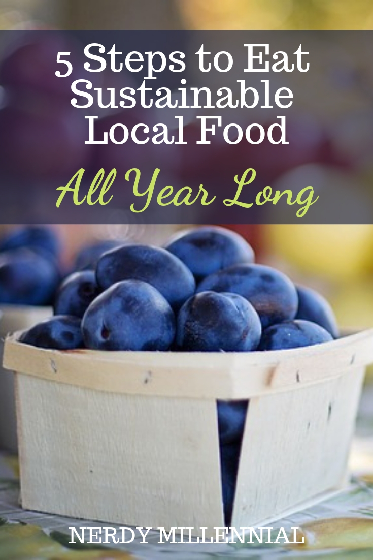 5 Steps to Eat Sustainable Local Food All Year Long