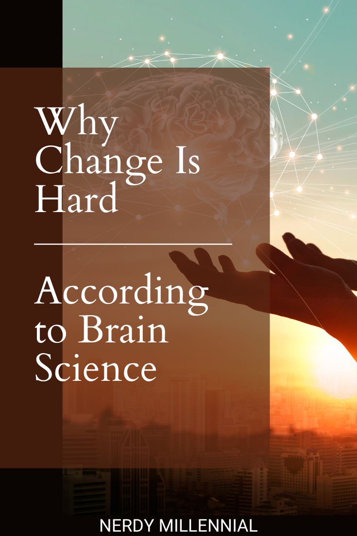 Why Change Is Hard According to Brain Science